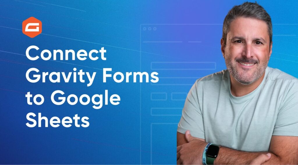 How to Connect Gravity Forms to Google Sheets (3 Methods) - learn ...